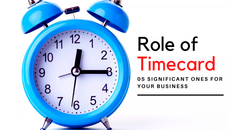 04 Proven Benefits Of Timecard Any Organization Can't Miss