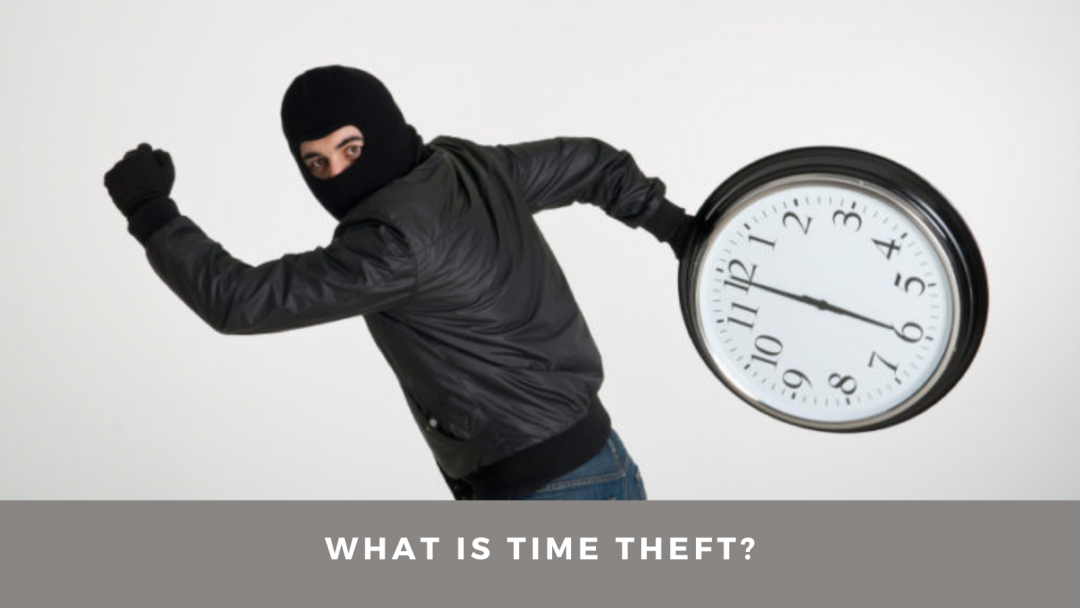 Time Theft: What It Is And How To Counter It | Easy 05 Steps