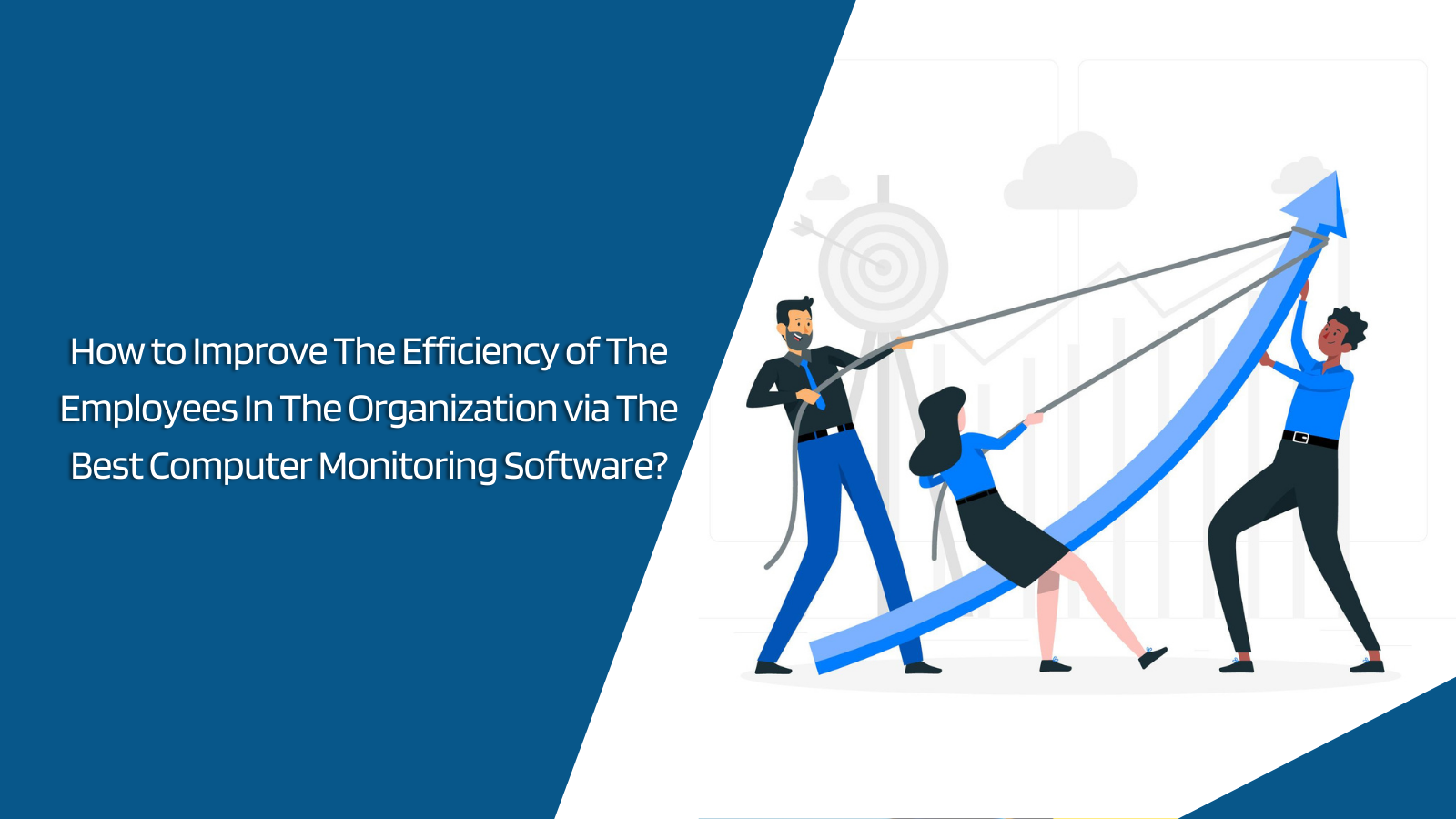 Computer Monitoring Software 101: Way To Improve Efficiency
