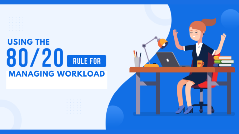 Managing Workload With 80/20 Rule:Check Out The 05 Best Ways