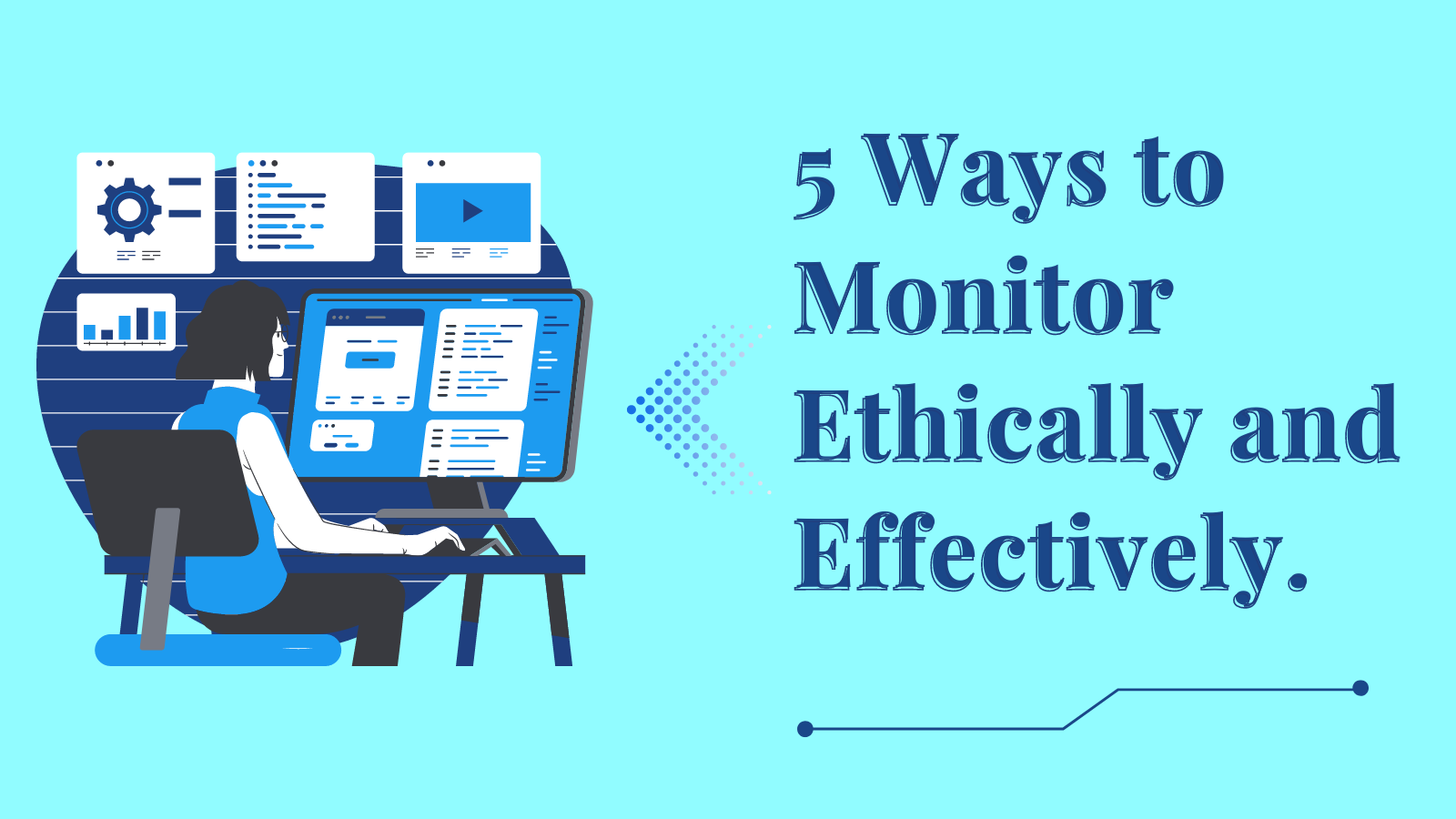 5 Ways How Employee Monitoring Can Be Done Ethically?